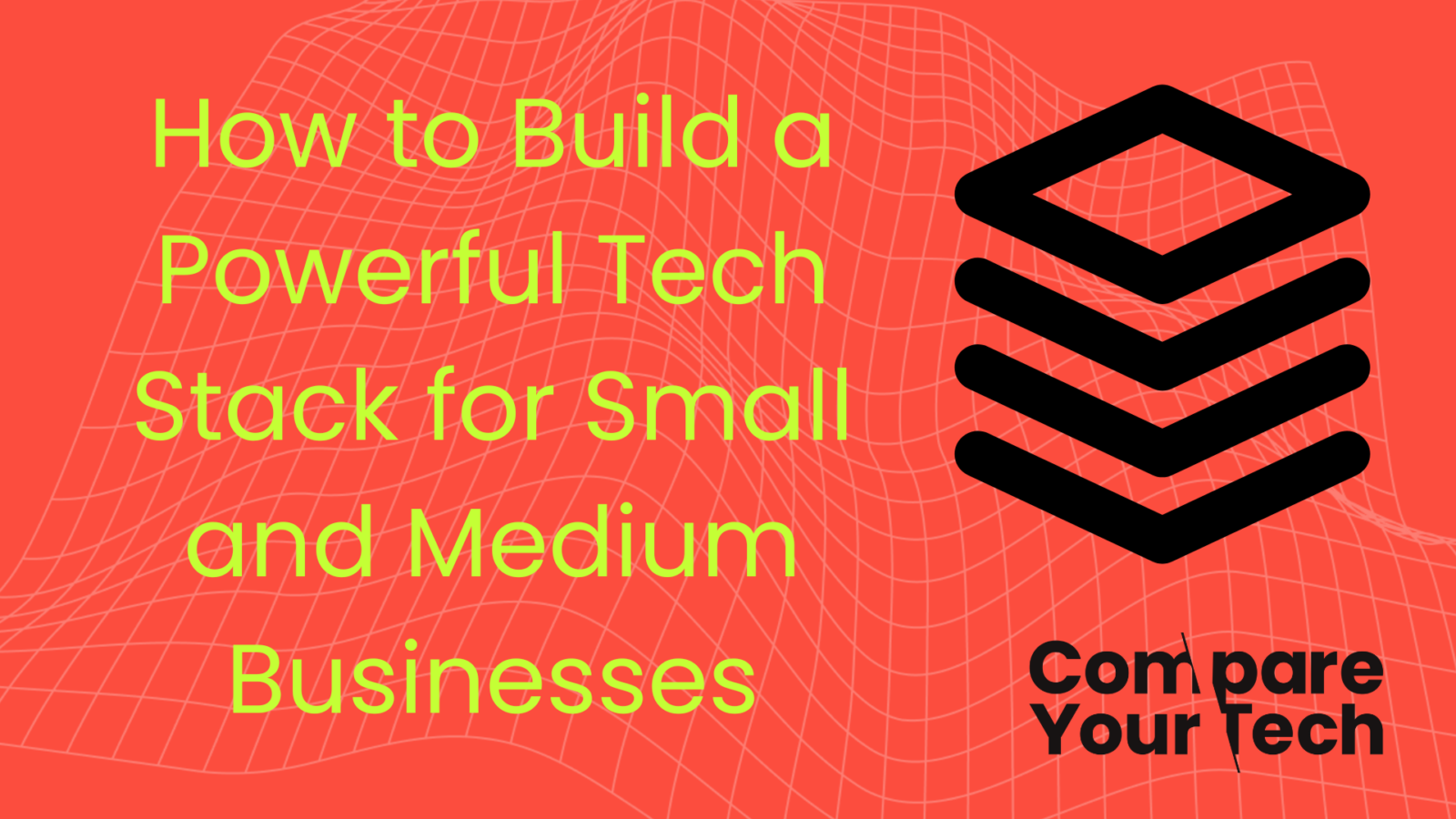 How to Build a Powerful Tech Stack for Small and Medium Businesses ...