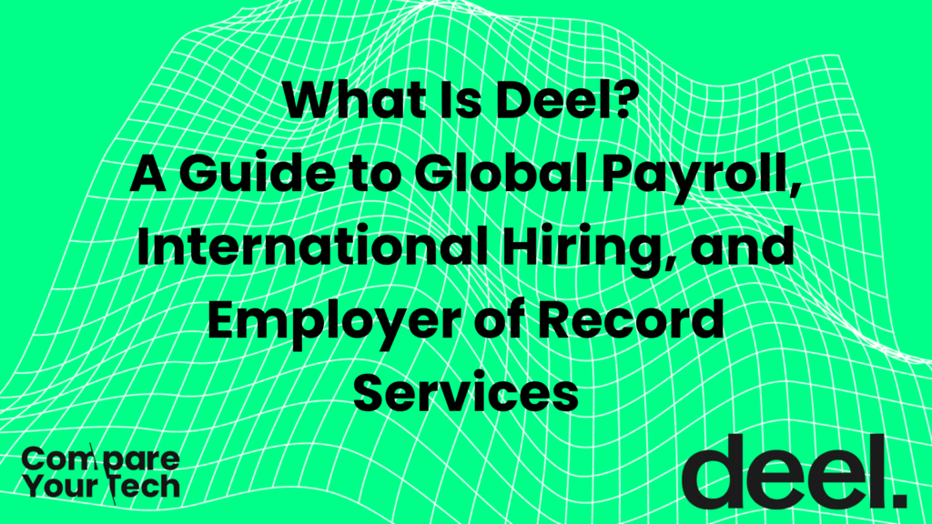 What Is Deel? A Guide to Global Payroll, International Hiring, and ...